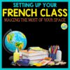 Setting up your French Class - Making the Most of your Space